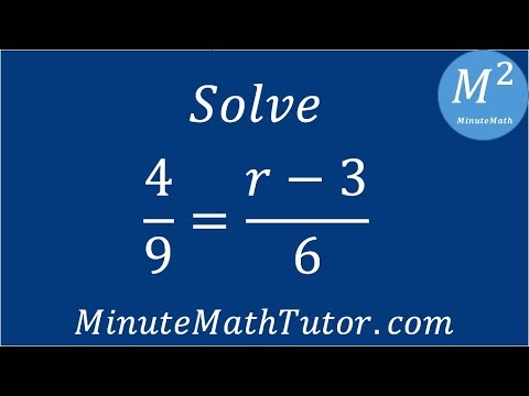 Solve 4/9=(r-3)/6 - YouTube
