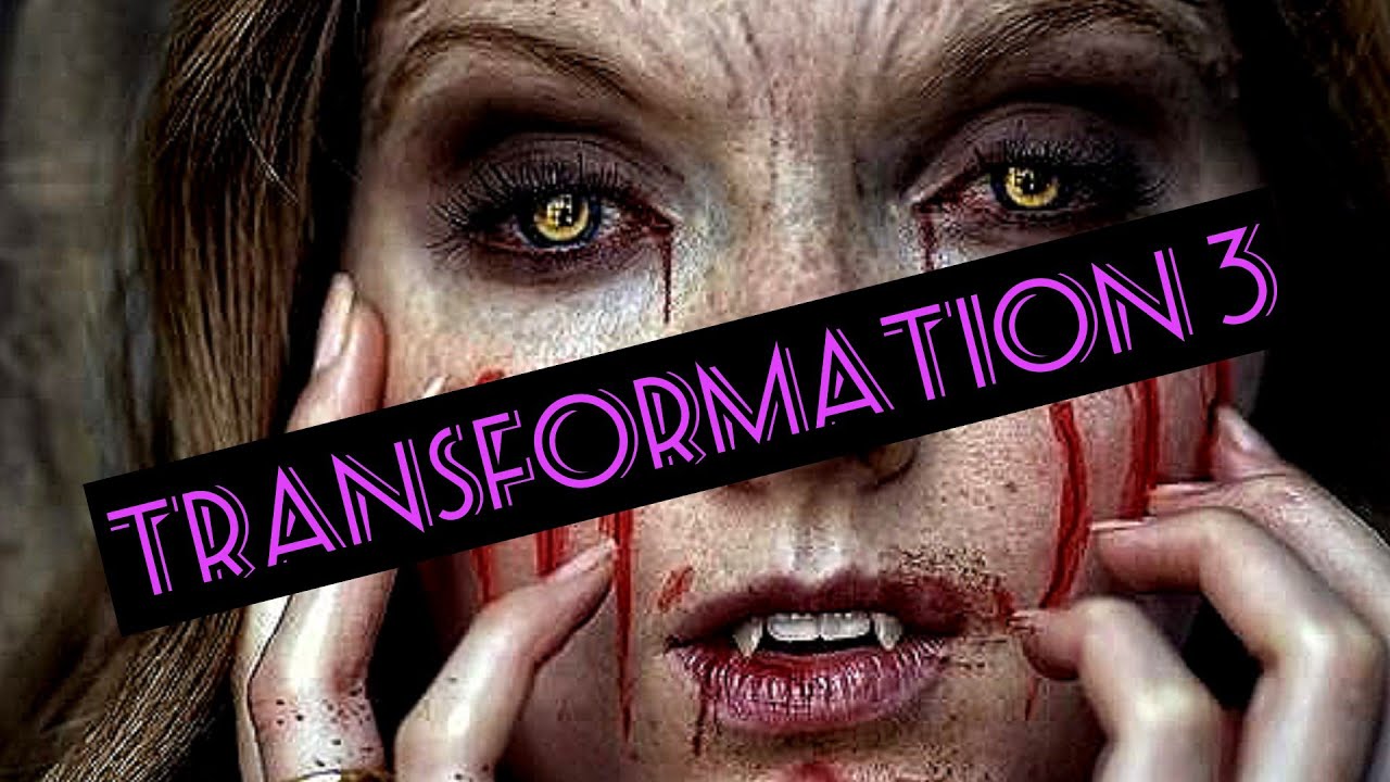 FEMALE VAMPIRES TRANSFORMATION 3 DARK SECRET / WARNING: SCARY AS HELL 💛 ...