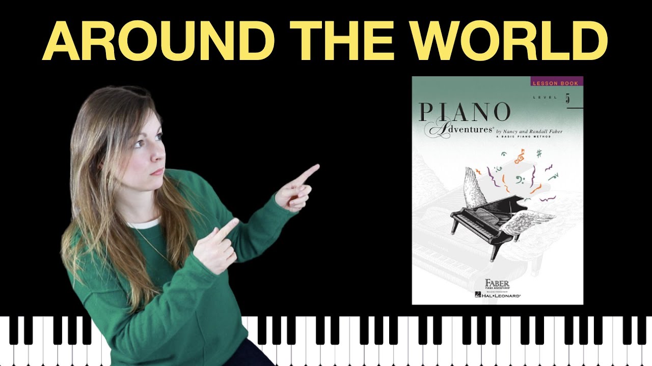 Around the World (Piano Adventures Level 5 Lesson Book) - YouTube