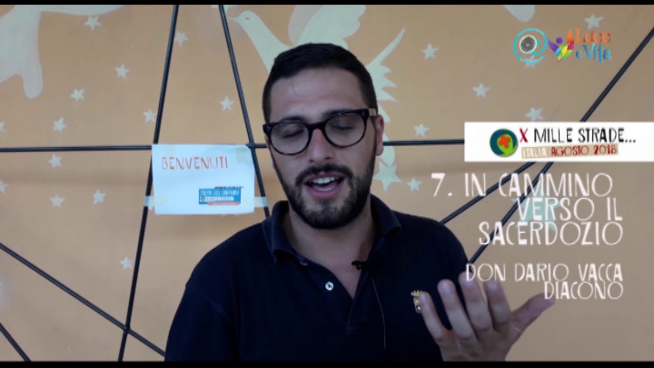 X Mille Strade: 7 In cammino verso il sacerdozio (don Dario Vacca ...