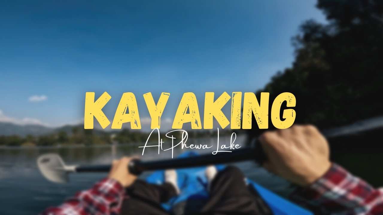 | All About Kayaking At Phewa Lake | Pokhara Lake Side Cycling | Part 2 ...