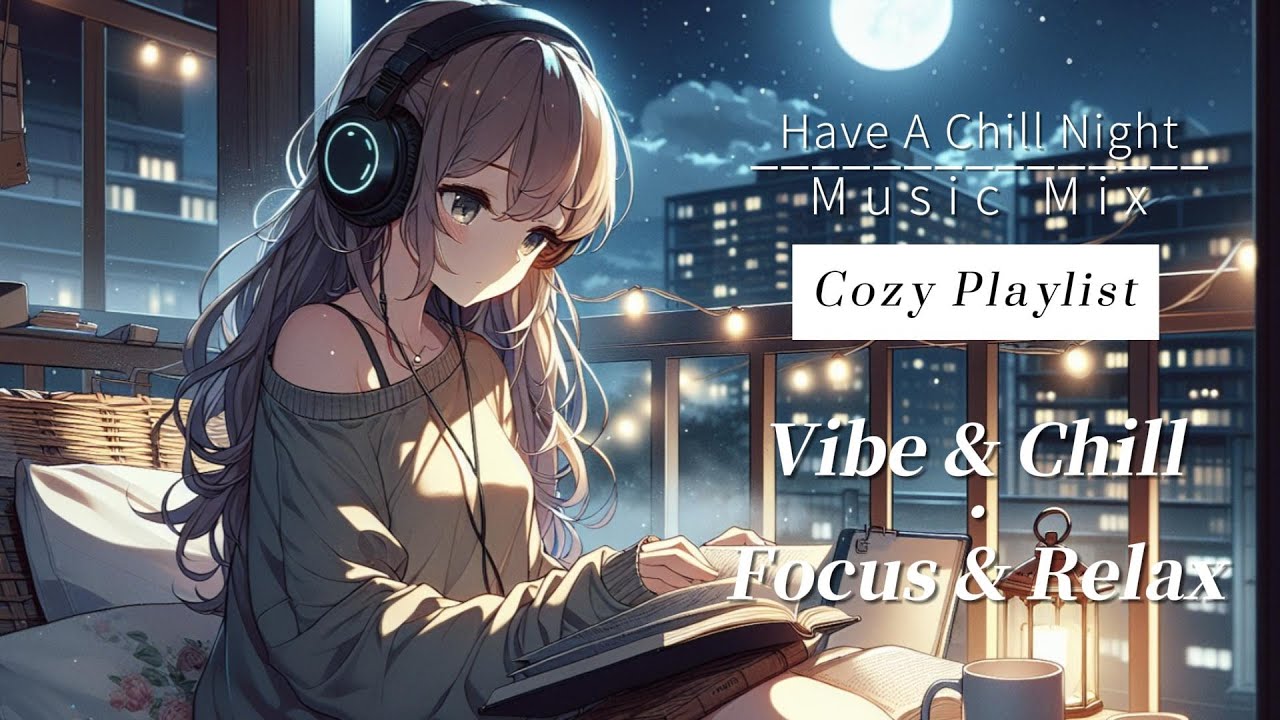 【Have A Chill Night🌙】Cozy Jazz Lofi R&B Chill Beats Background Music ...