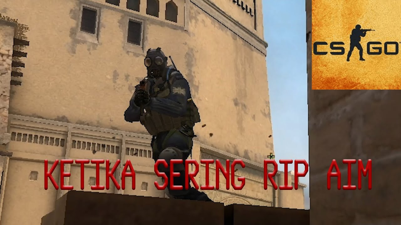 RIP AIM :v | Counter Strike Global Offensive Indonesia Part 2 - YouTube