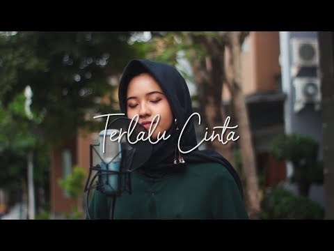 Terlalu Cinta - Rossa (Amalia Putri Cover)