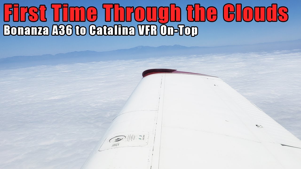 First Time Punching Through Clouds - IFR to VFR Over-the-Top Catalina ...