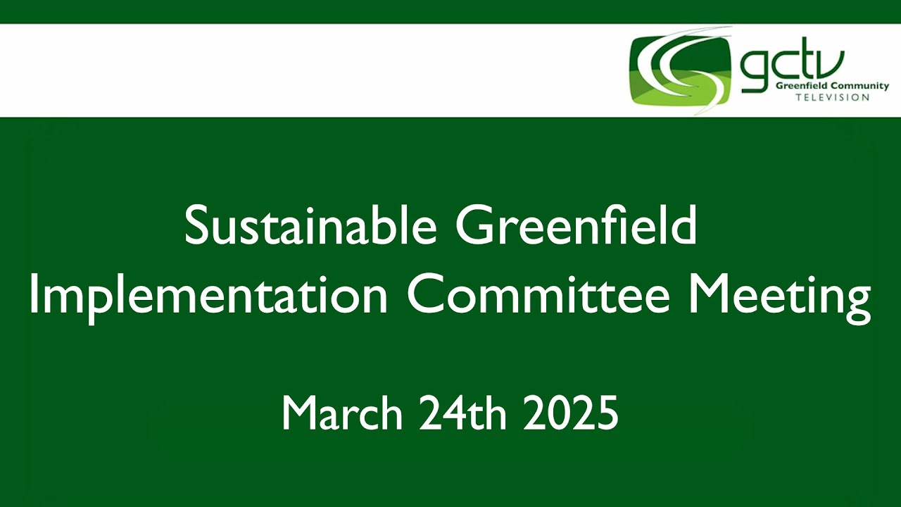 Sustainable Greenfield Implementation Committee March 24th 2025 - YouTube