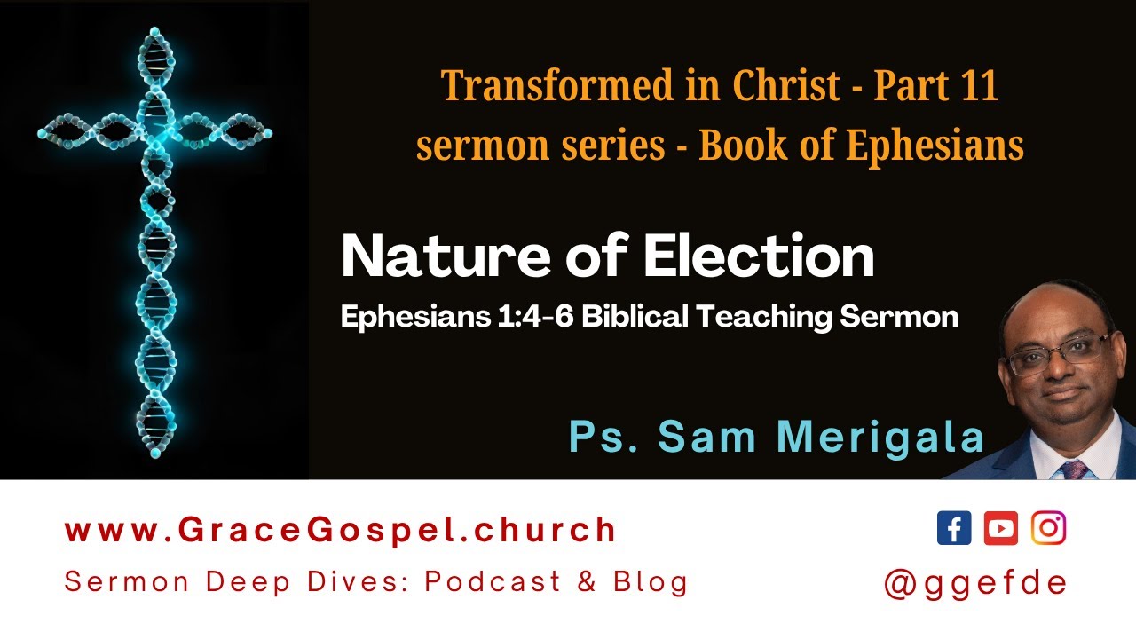 Transformed in Christ - Part 11: Nature Of Election (Ephesians 1:4-6 ...