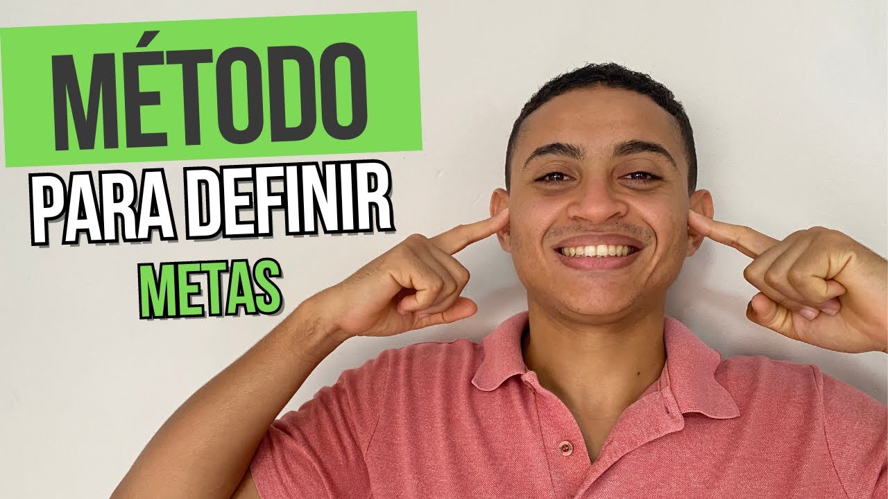 MÉTODO PARA DEFINIR METAS - Forma prática para definir suas metas - YouTube