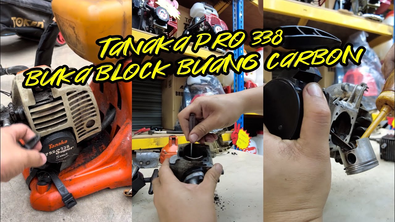 🛠️Tanaka PRO 338 Buka Block Buang Carbon, Tukar Starter, Sambung Wire ...
