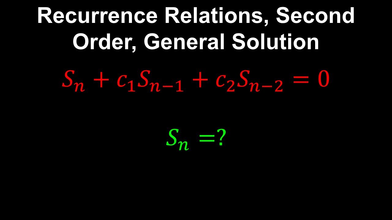 Recurrence Relations, 2nd Order, Homogeneous, Solution - Discrete ...
