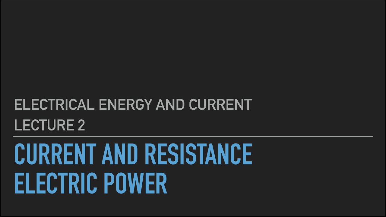 Electrical Energy and Current | Lecture 2 | General Physics II - YouTube