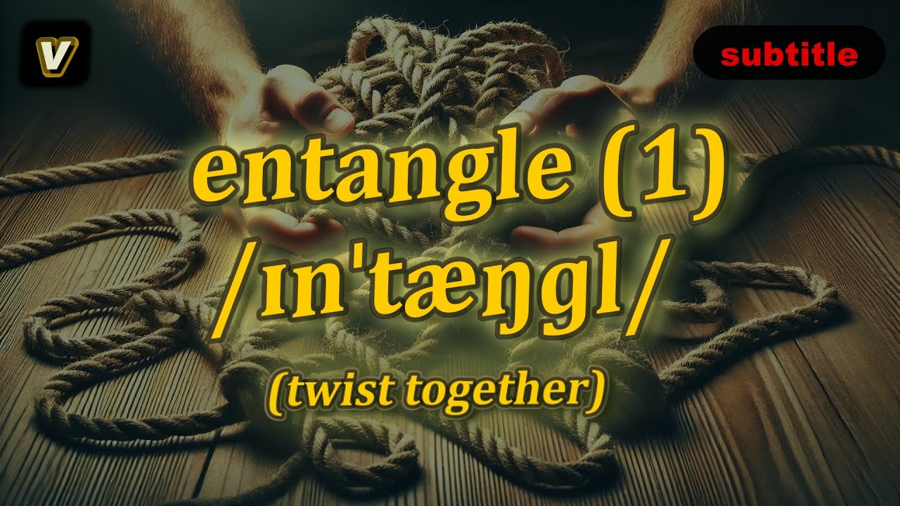 [v] Entangle meaning (twist together) with 5 examples - YouTube