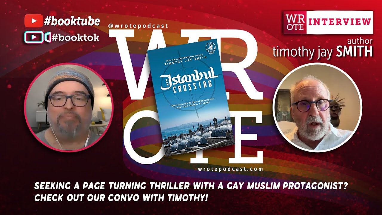 #wrotepodcast Author Interview: Timothy Jay Smith | "Instanbul Crossing ...