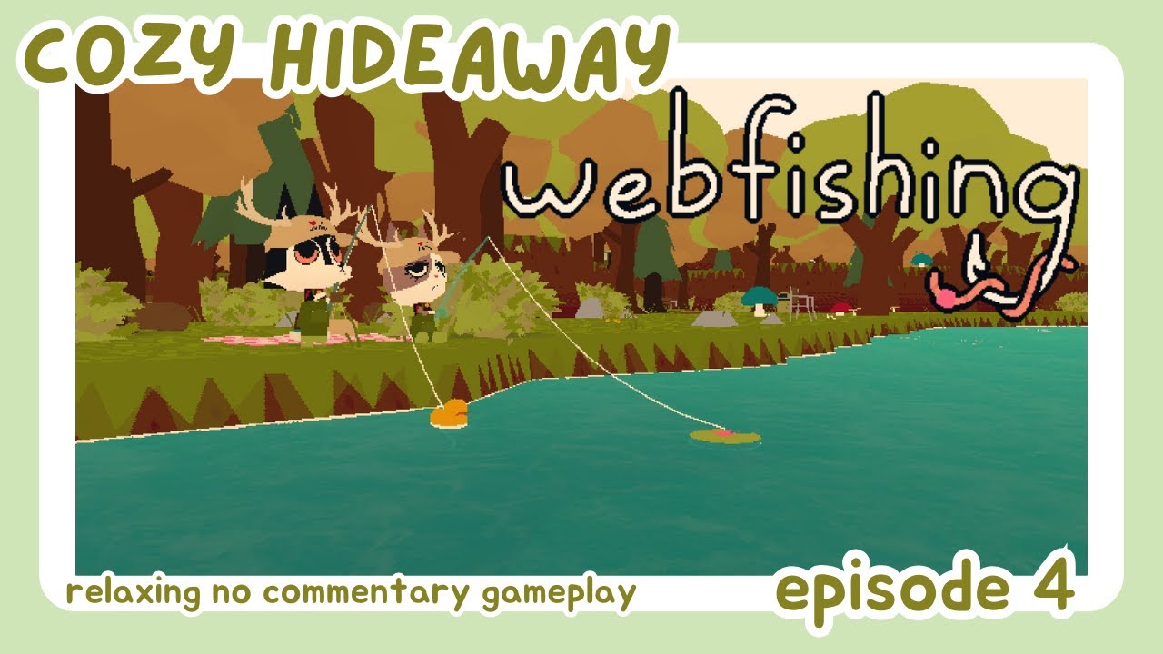 Cozy Hideaway 🐸 | WEBFISHING - Episode 4 | Relaxing No Commentary ...