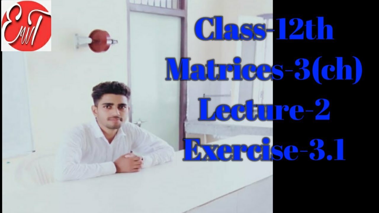 Mattices.(chapter)-3/ Exercise-3.1 with example introduction# by Sunder ...