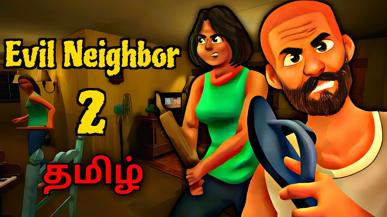 Evil Neighbor 2 Full Gameplay In Tamil | Evil Neighbor 2 Door Escape ...