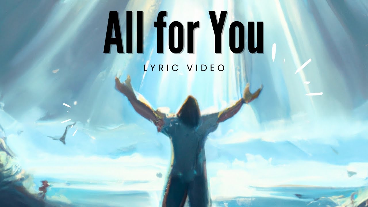 Mike Malagies - ALL FOR YOU (Lyric Video) - YouTube