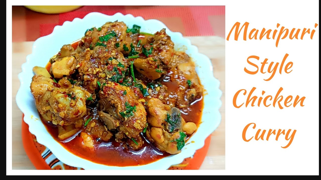 Manipuri Style Chicken Curry | Spicy Chicken Curry | Yen Thongba ...