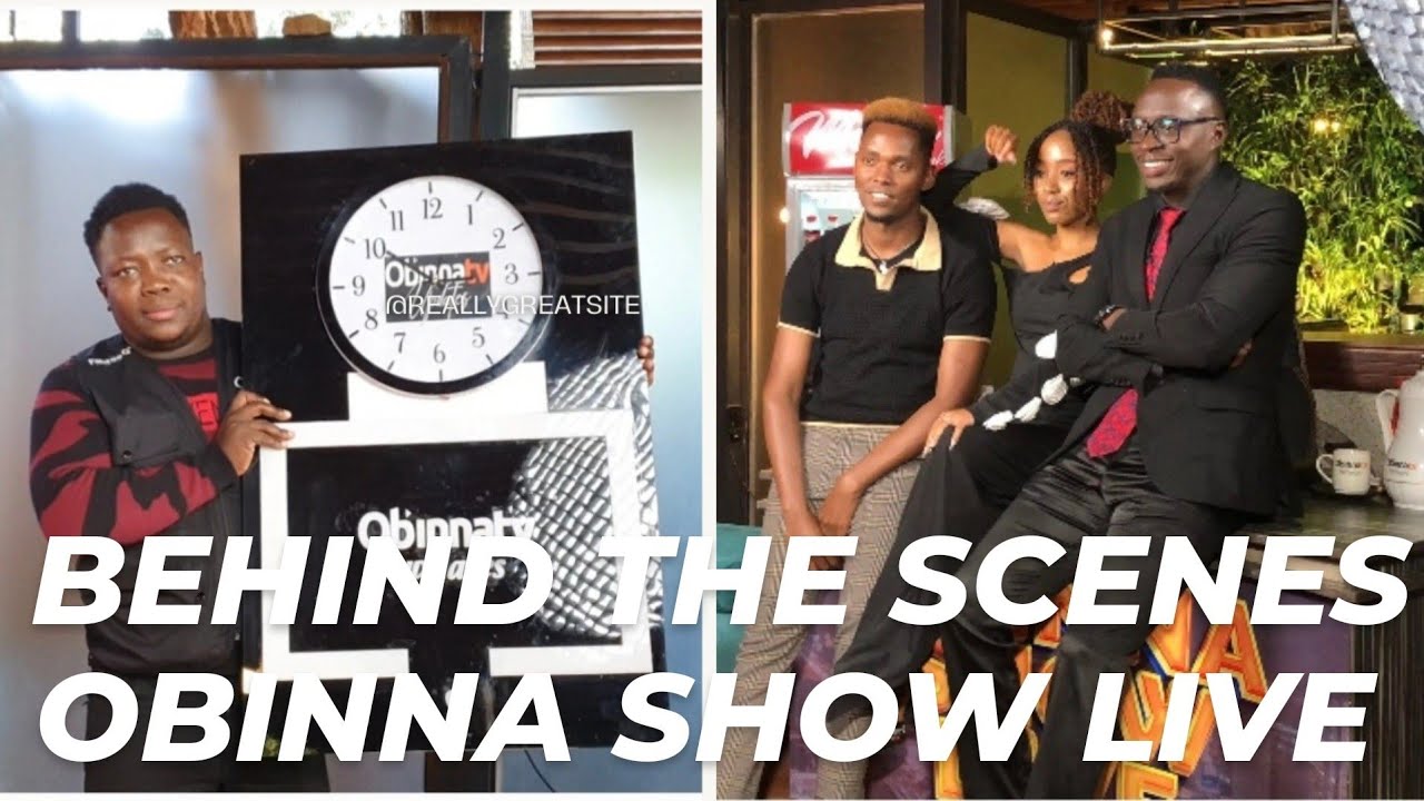 OBINNA SHOW LIVE BEHIND THE SCENES: WITH OGA OBINNA, WAPENDWA MUZIKI ...
