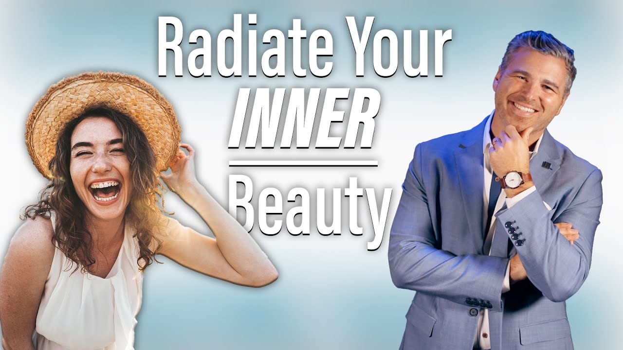 6 Ways to Radiate the Inner Beauty Men Find Massively Attractive - YouTube