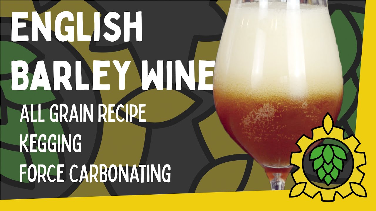 English Barley Wine - Full Brew Day, Kegging and Force Carbonating ...