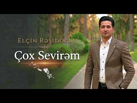 Elçin Rəşidoğlu – Çox Sevirəm 2026 ❤️ | Yeni Mahnı Söz : Aynur Qafarlı / Musiqi  : Rasim Abdulkərim 