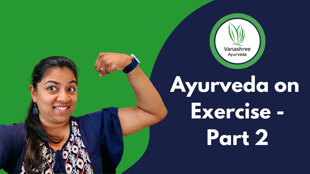 Ayurveda on exercise- Part 2 - YouTube