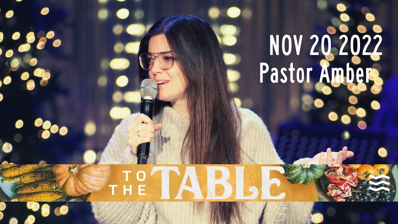 To The Table | Sunday, November 20th| Pastor Amber Liebe - YouTube