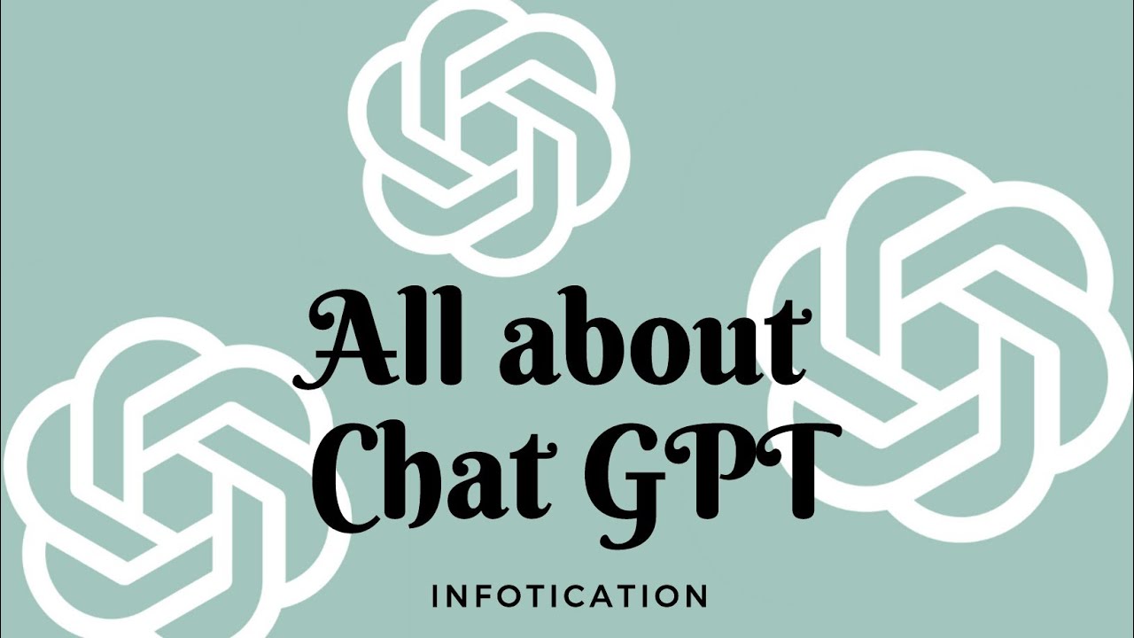 All about Chat GPT || What it is & How it Works? || Infotication ...