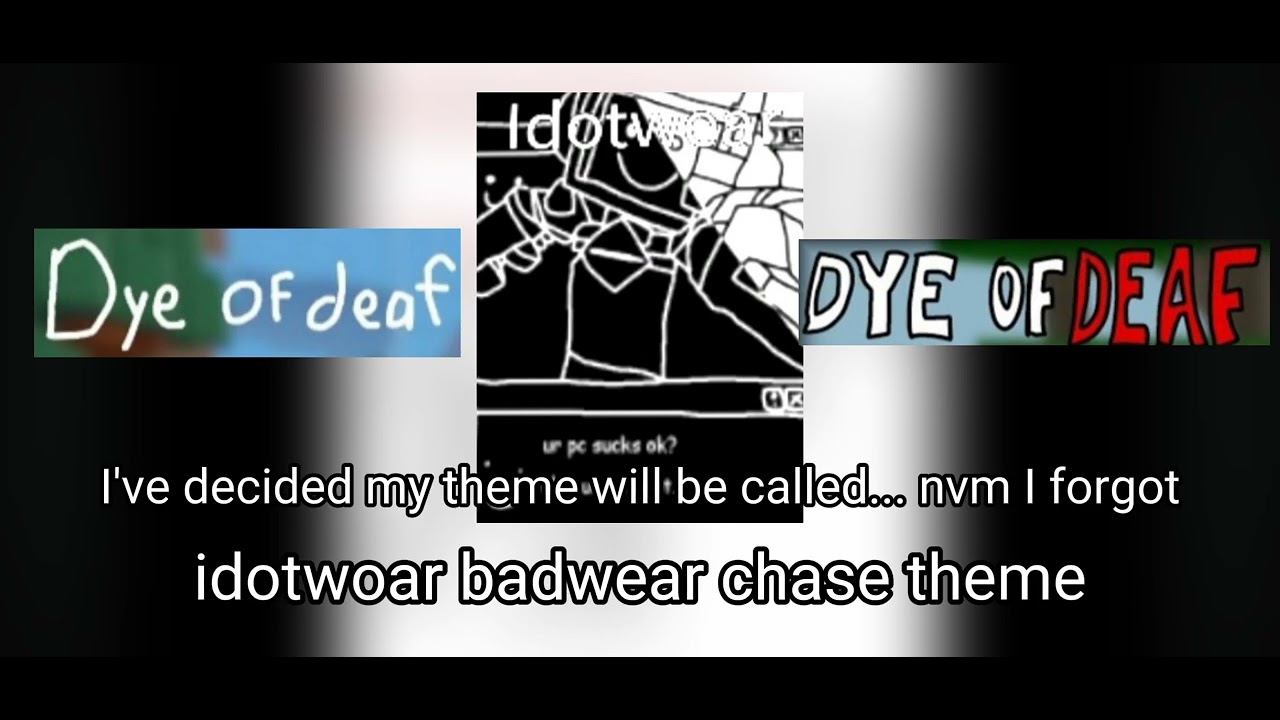 I've decided my theme will be called nvm l forgot (idotwoar badwear ...