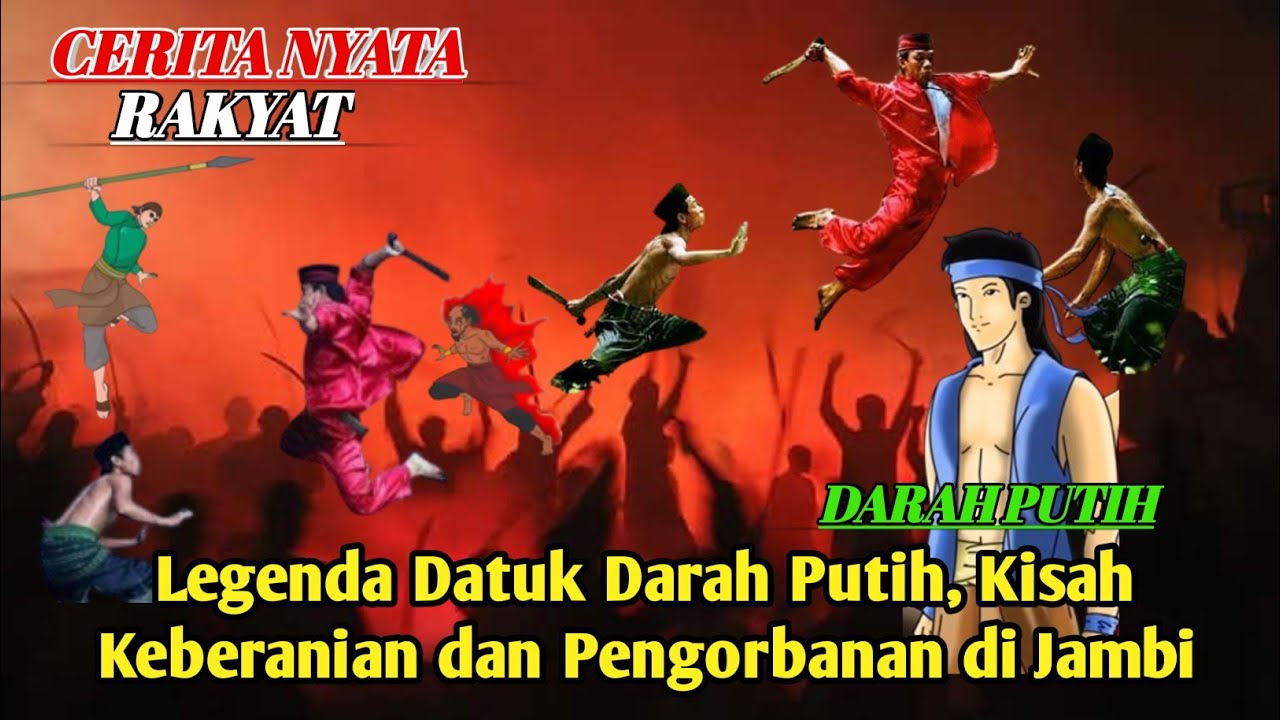Legenda Datuk Darah Putih, Kisah Keberanian dan Pengorbanan di Jambi ...