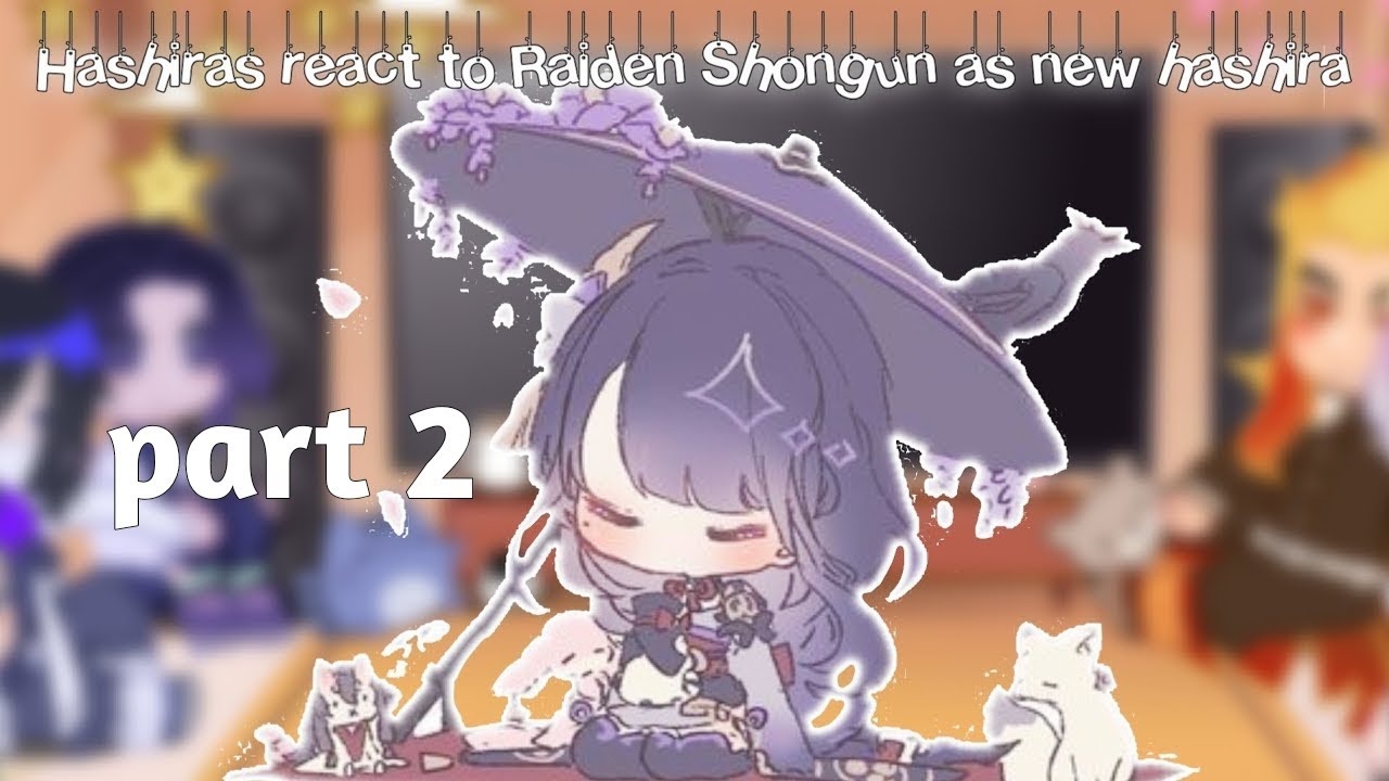 Hashiras React To Raiden Shongun As New Hashira Part 2 (Lazy) - YouTube