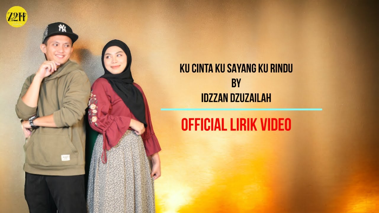 OFFICIAL LIRIK VIDEO KU CINTA KU SAYANG KU RINDU BY IDZZAN DZUZAILAH ...