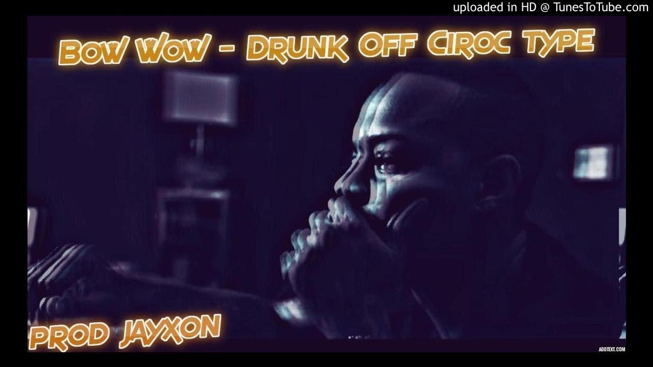 Bow Wow - Drunk Off Ciroc type beat.Prod JayXon - YouTube