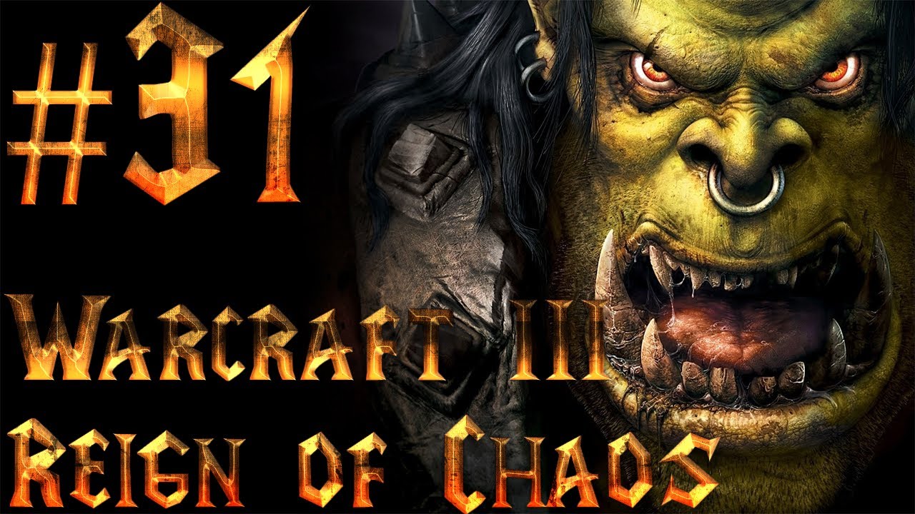 Let's Play Warcraft 3 Reign of Chaos - Part 31 - By Demons Be Driven [1 ...