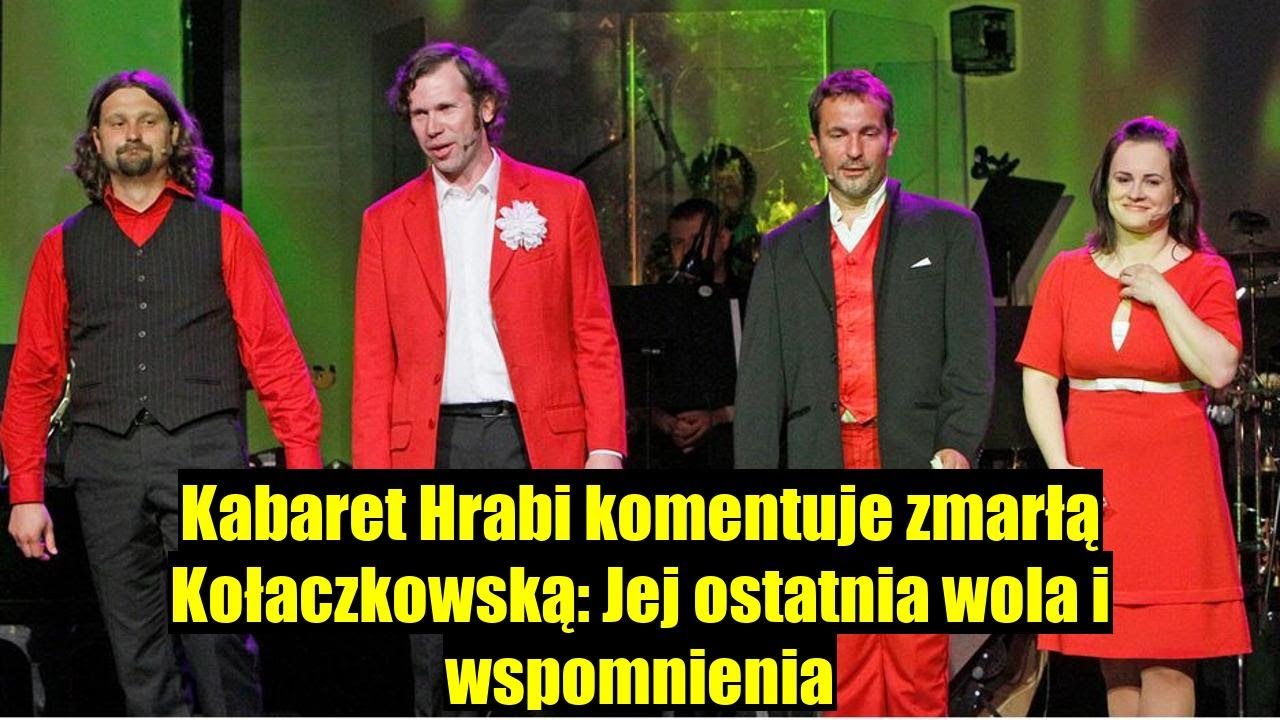 KABARET HRABI OGŁASZA DECYZJĘ PO ŚMIERCI KOŁACZKOWSKIEJ: TEGO BY ...