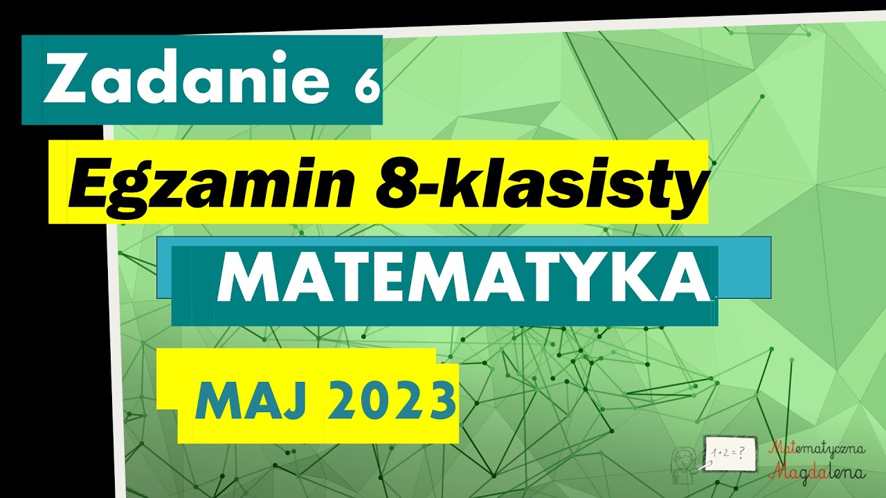 Zad. 6 Maj 2023 - Egzamin Ósmoklasisty Matematyka - YouTube