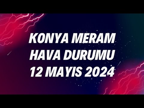 Konya Meram Hava Durumu - 12 Mayıs 2024