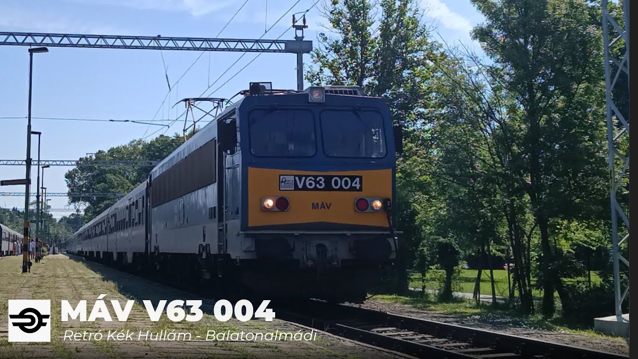 [4K] MÁV V63 004 Gigant RETRÓ KÉK HULLÁM IC-vel (Balatonalmádi) | MÁV ...