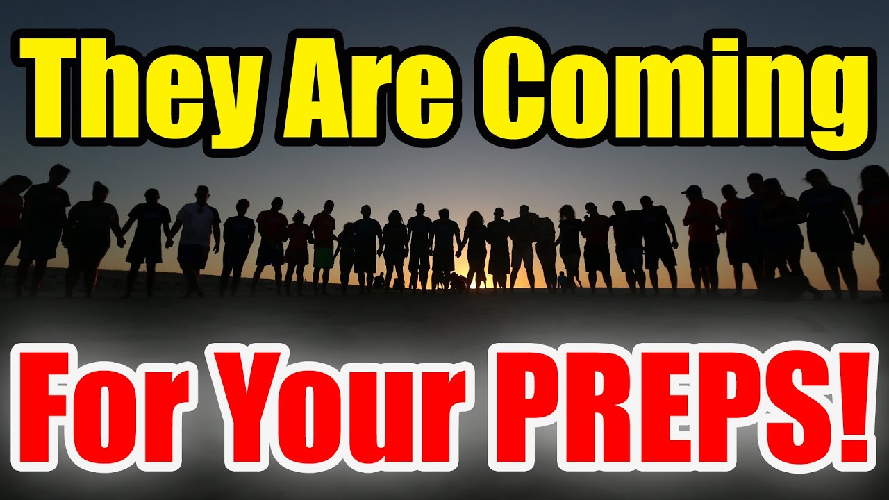 GET READY – They are coming for ALL your PREPS! Do THIS NOW! - YouTube
