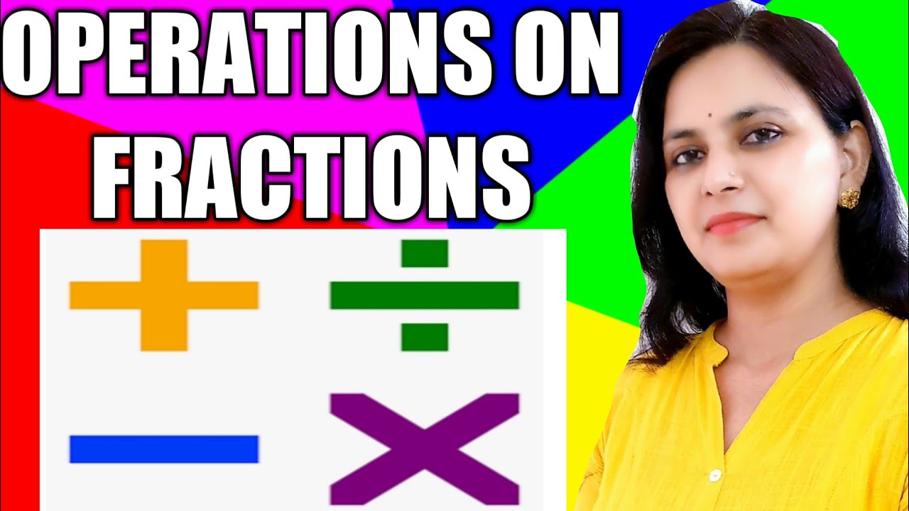 Operations on Fractions. Addition Subtraction Multiplication and ...