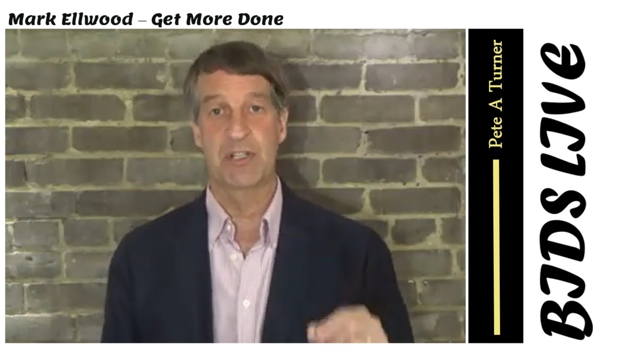 Mark Ellwood – Get More Done - YouTube