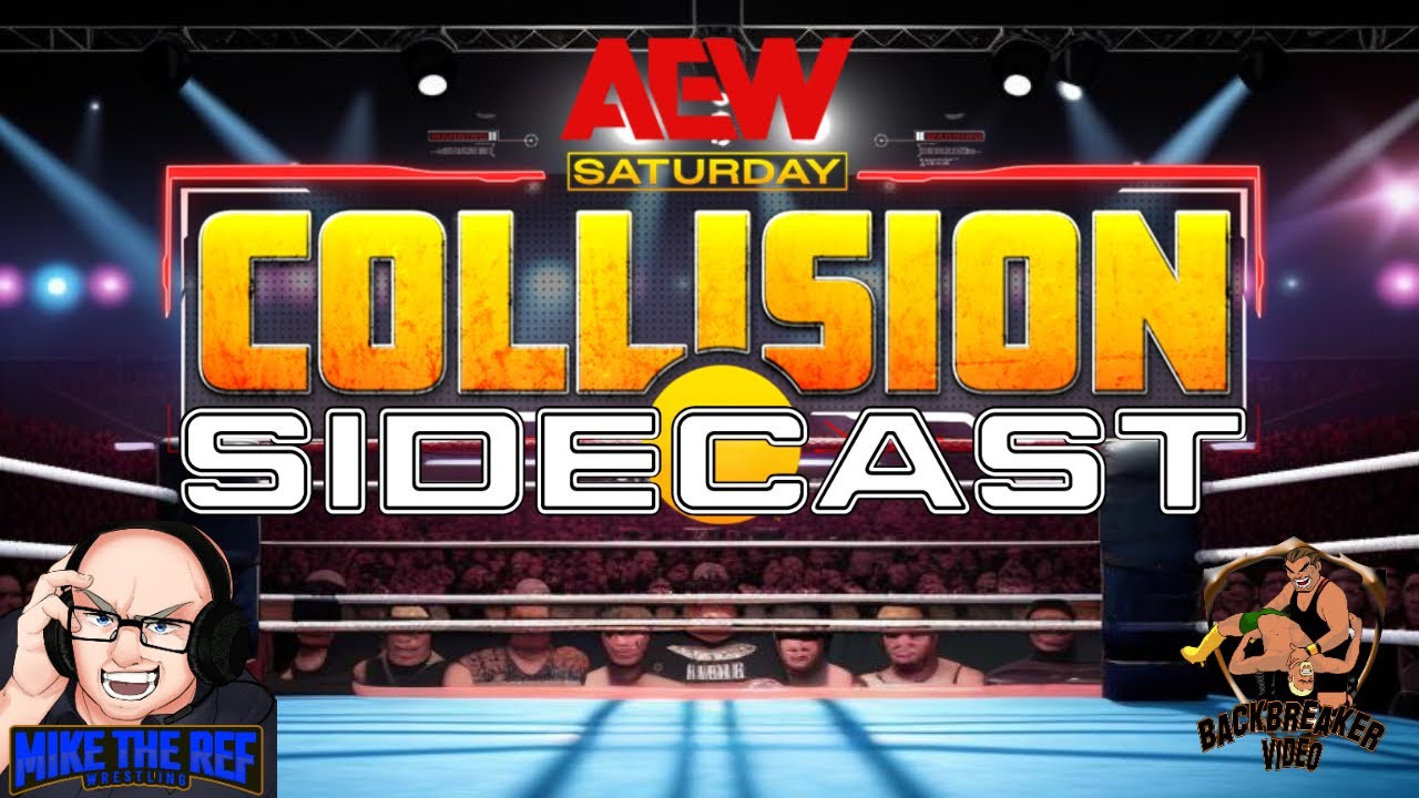 AEW Collision Sidecast: August 24, 2024 (Top Flight/Rush vs BCC/PAC ...