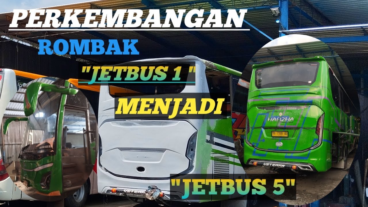 AKHIRNYA JADI JUGA,ROMBAK JETBUS 1 MENJADI JETBUS 5...#jetbus5 # ...