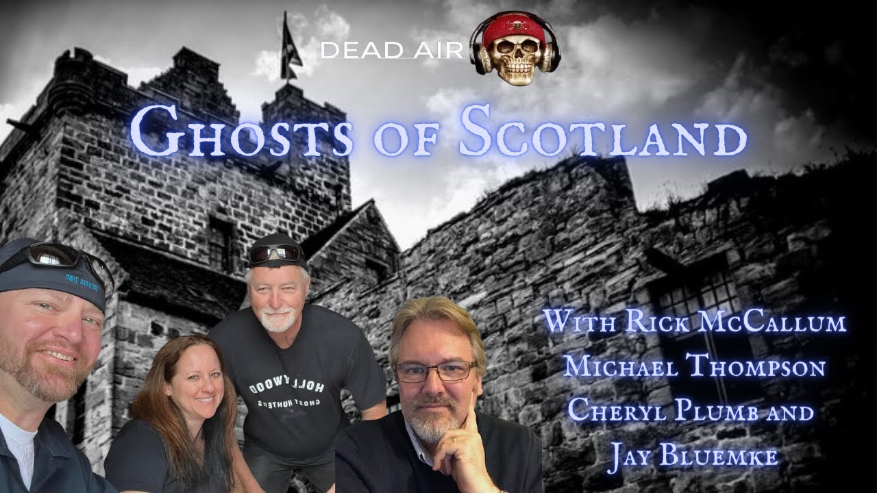 Dead Air - "Ghosts of Scotland" (Rick McCallum, Mikey Thompson, Cheryl ...