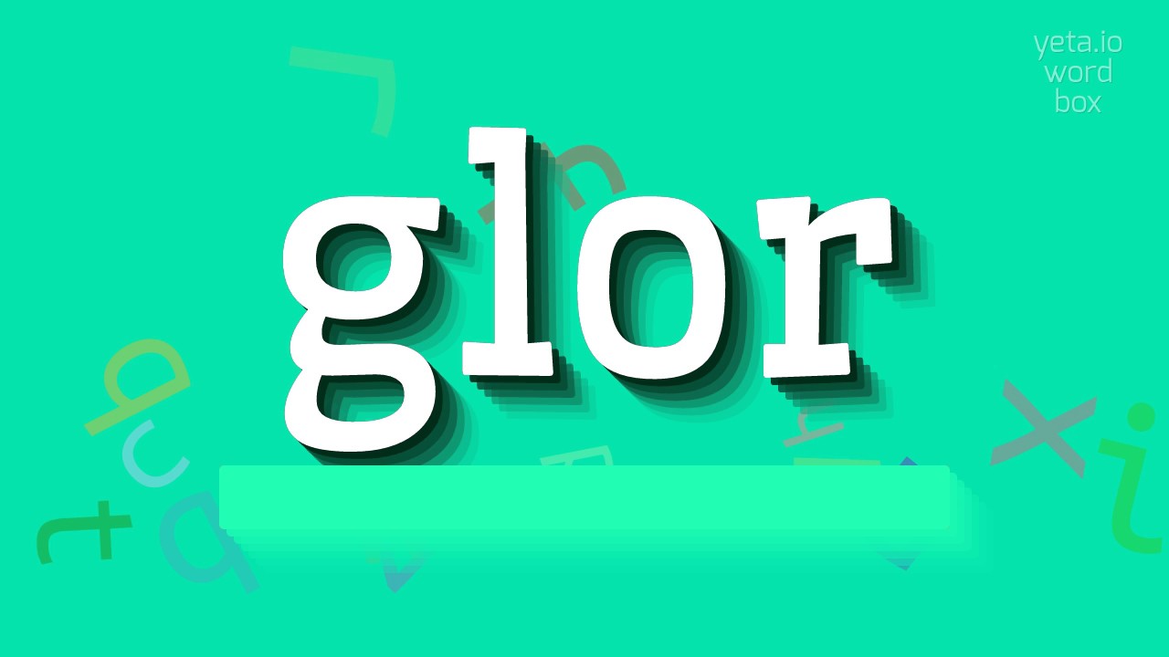 How to say "glor"! (High Quality Voices) - YouTube