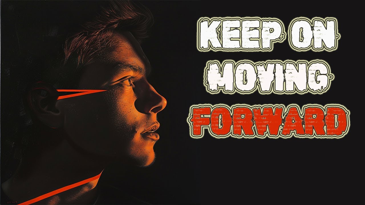 Keep On Moving Forward - YouTube