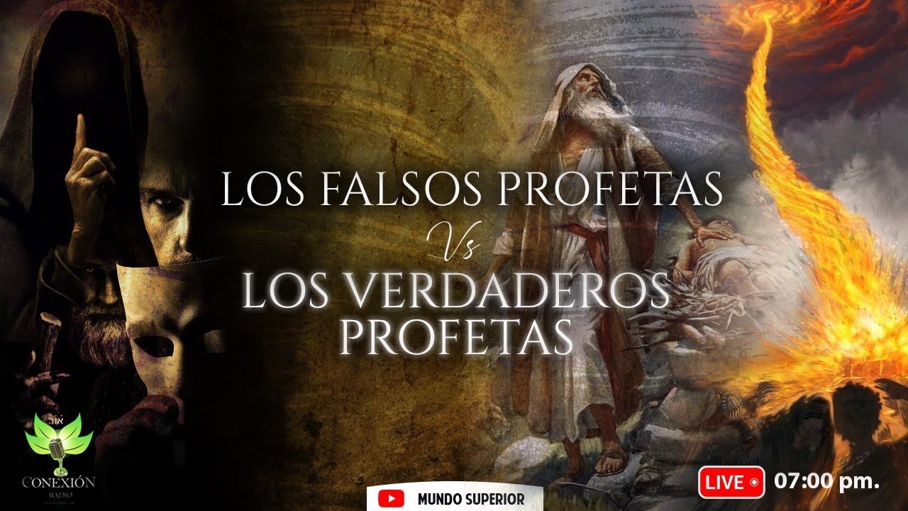 "LOS FALSOS PROFETAS Y LOS VERDADEROS PROFETAS" | #CONEXIONRADIO2.0 ...