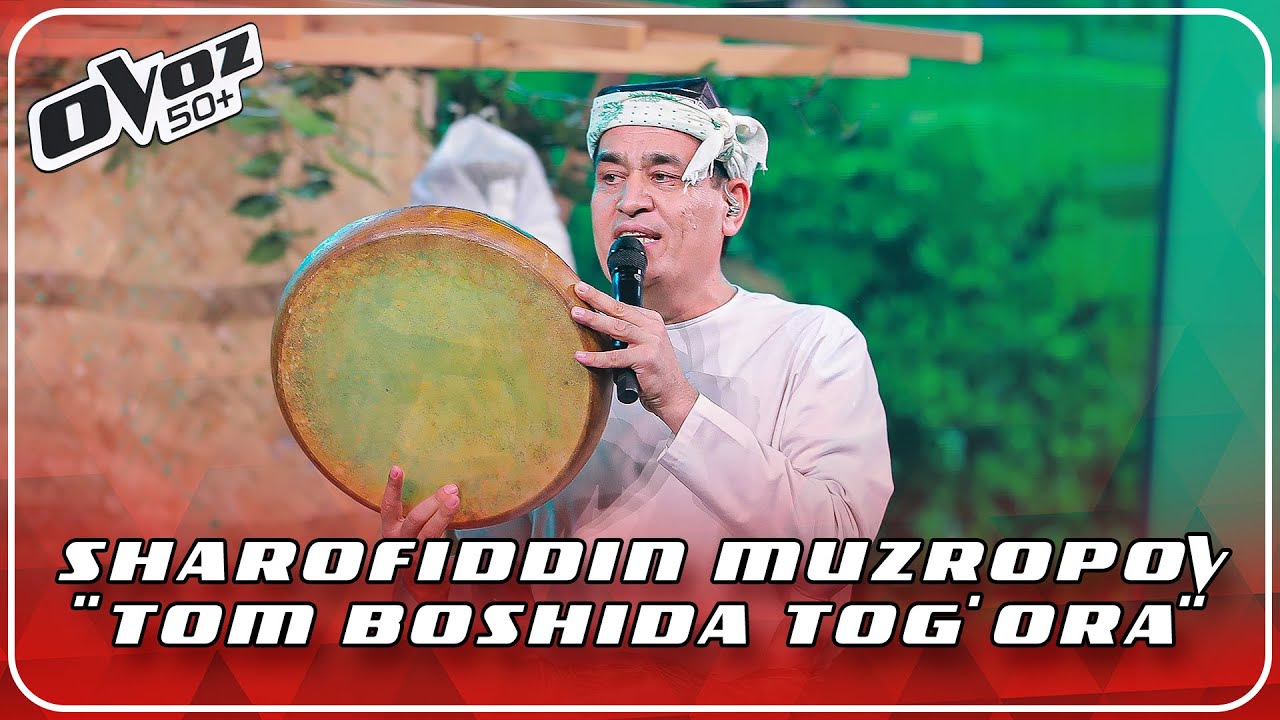 Ovoz 50+ - SHAROFIDDIN MUZROPOV | TOM BOSHIDA TOG'ORA (KUMUSH RAZZOQOVA ...