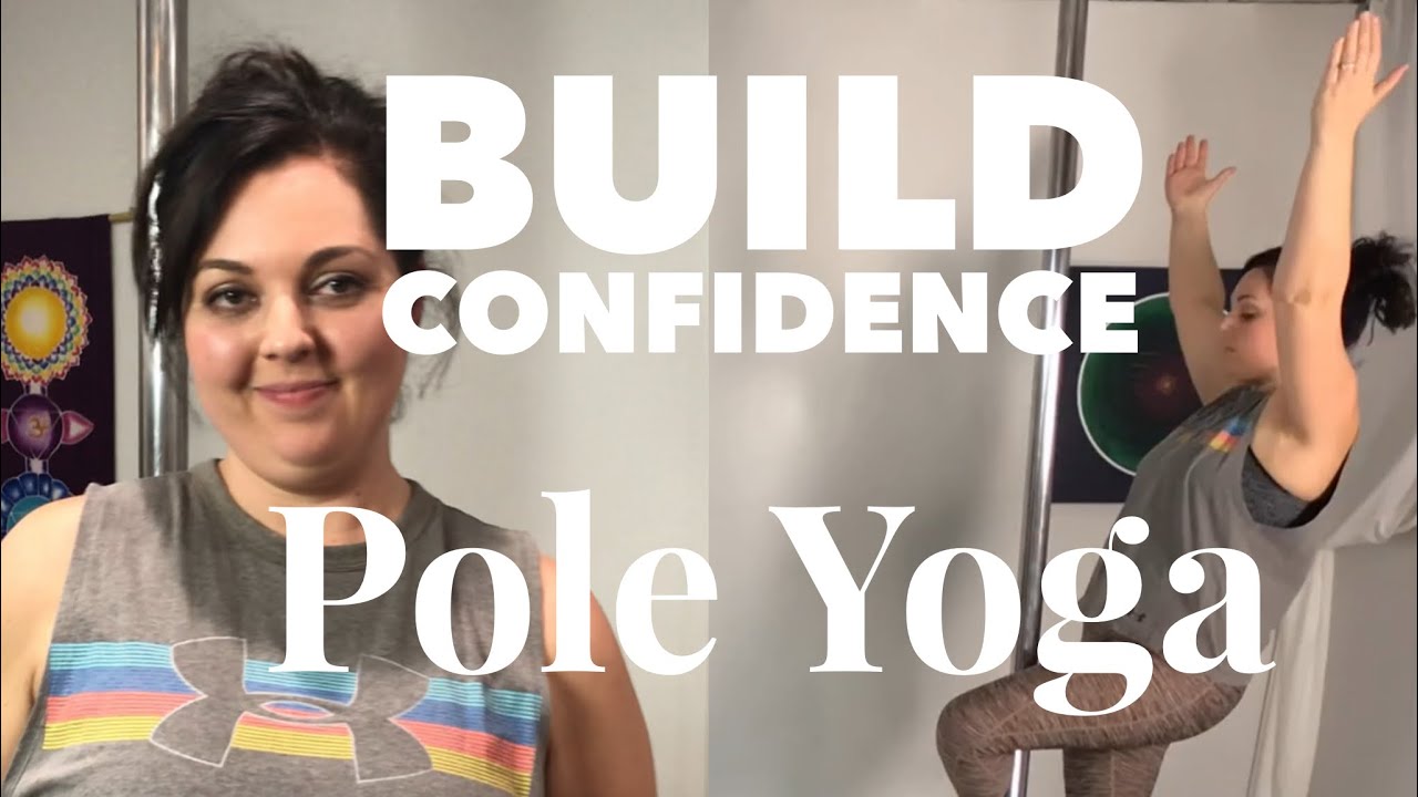Build Confidence with Pole Yoga - YouTube